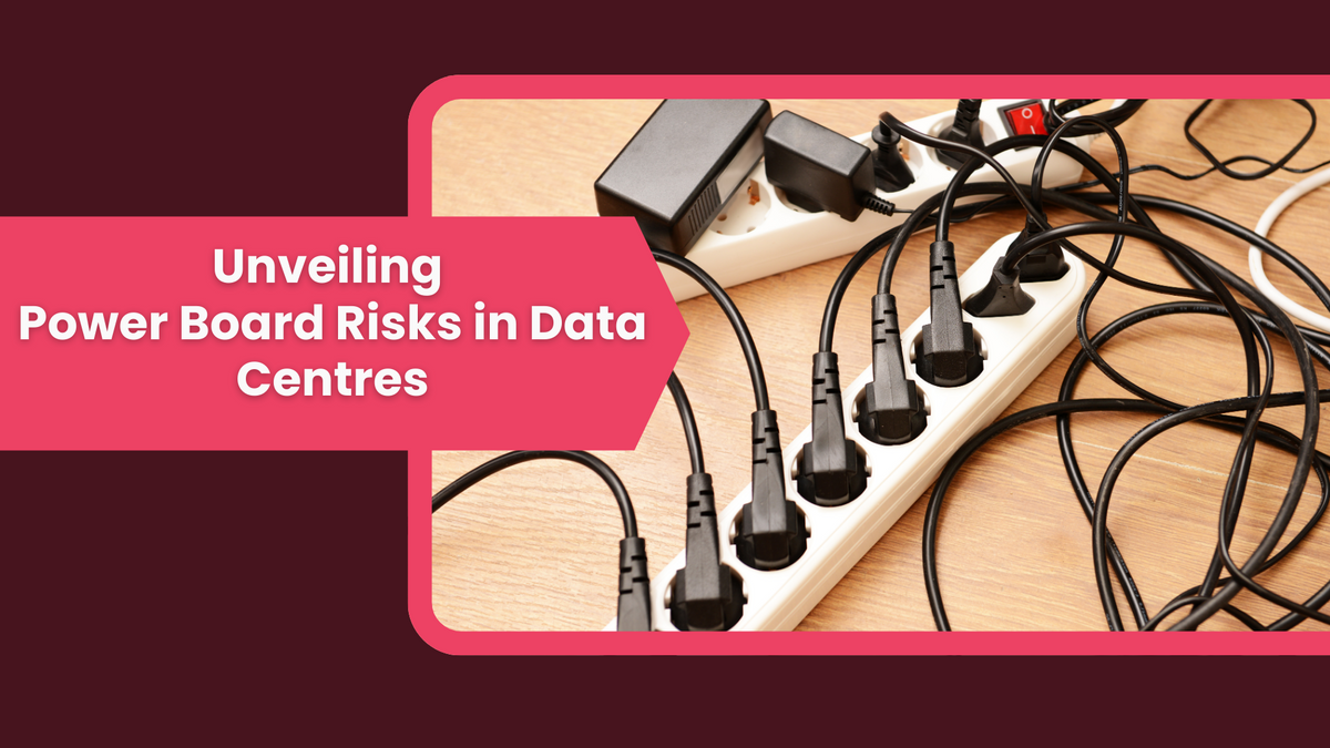10 reasons why using power boards in data centres is a high-risk pract
